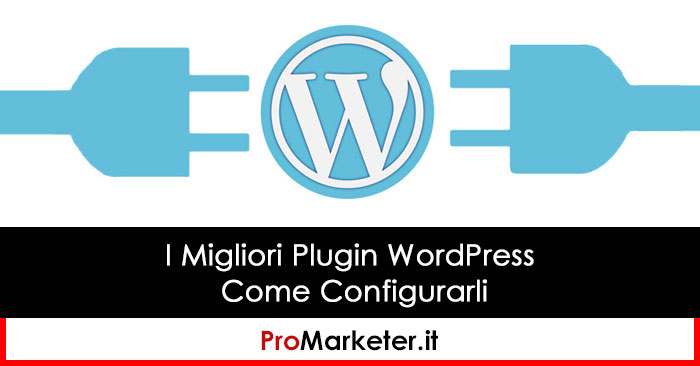 I Migliori Plugin Per Un Sito WordPress